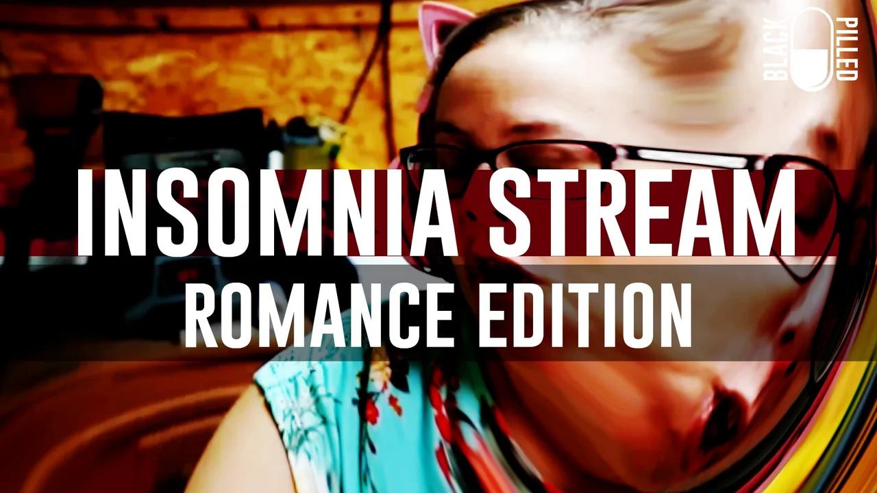 INSOMNIA STREAM: ROMANCE EDITION
