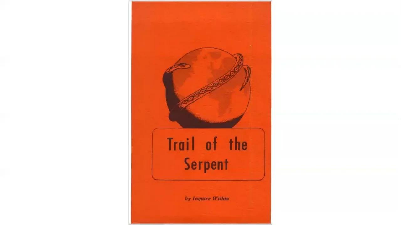 Excerpts from the book "Trail of the Serpent" by Inquire Within ...