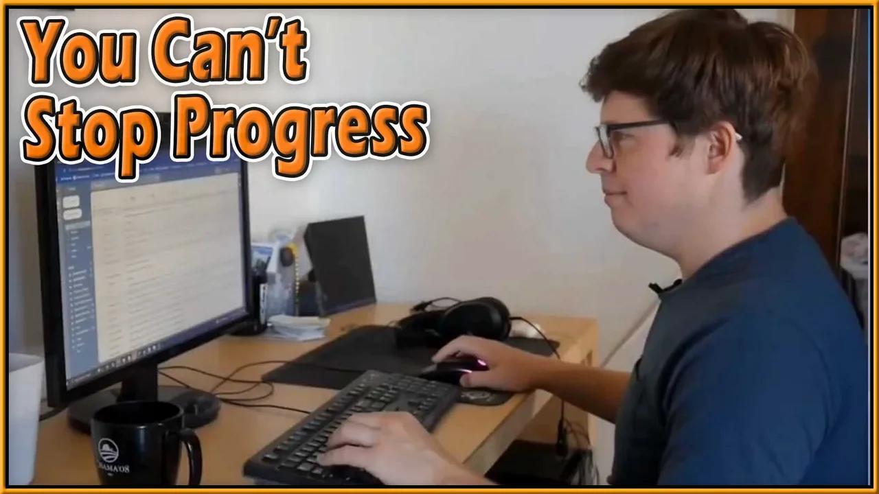 You Can't Stop Progress 402