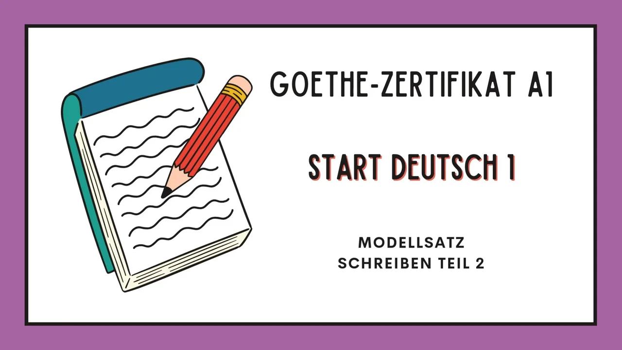 GOETHE-ZERTIFIKAT A1: START DEUTSCH 1 - Modellsatz - Schreiben, Teil 2