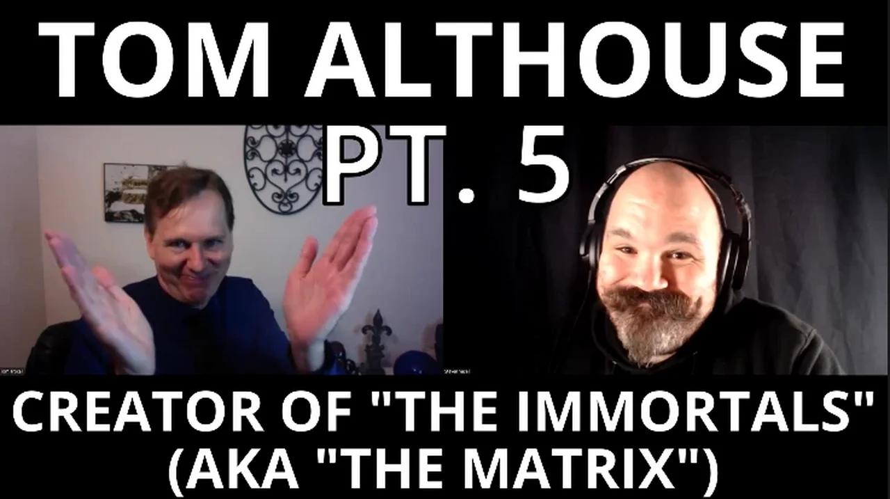 Interview w/ Tom Althouse (Part 5) - Creator of "The Immortals" (aka ...