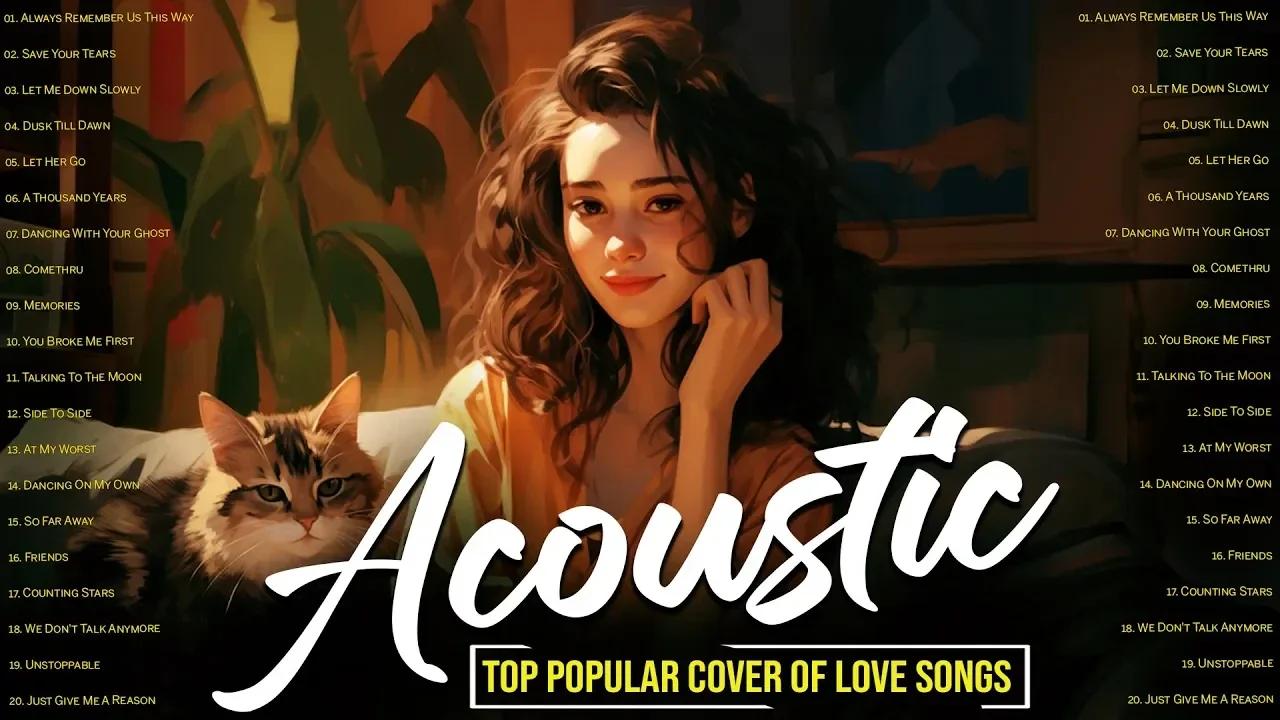 Top Acoustic Songs Cover 2023 Playlist 🎀 Best Chill Acoustic Love Songs ...