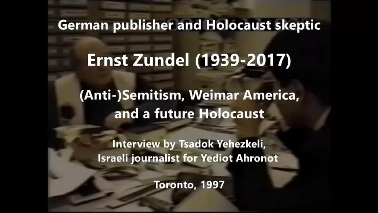 Ernst Zundel on Antisemitism, Weimar America, and the Holocaust ...