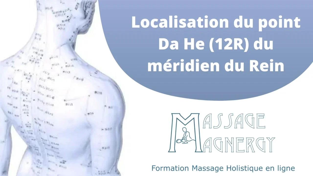 Point Da He (12R) du méridien du Rein - Massage Magnergy