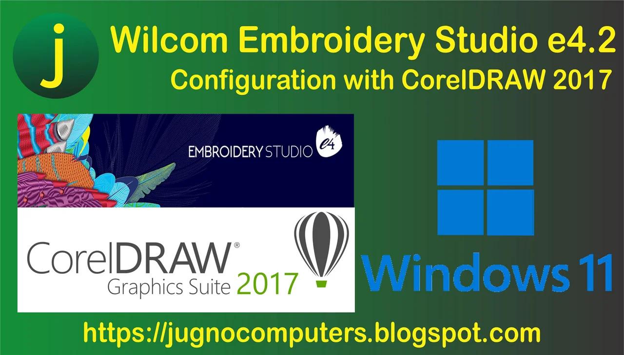 Installation Wilcom Embroidery Studio e4.2 with Configuration CorelDRAW 2017 in Windows 11