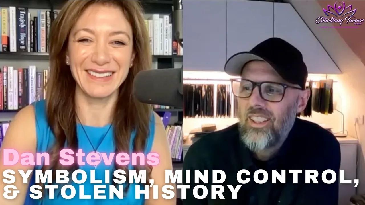 Ep 93: Symbolism, Mind Control, & Stolen History with Dan Stevens | The ...