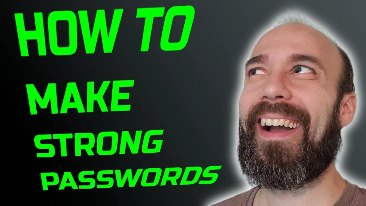 How to Make Strong Passwords