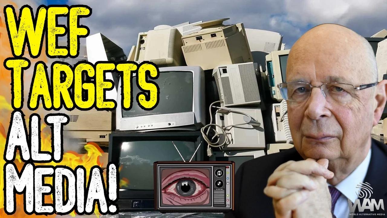 WEF TARGETS ALTERNATIVE MEDIA! - But Is Alternative Media ALREADY ...