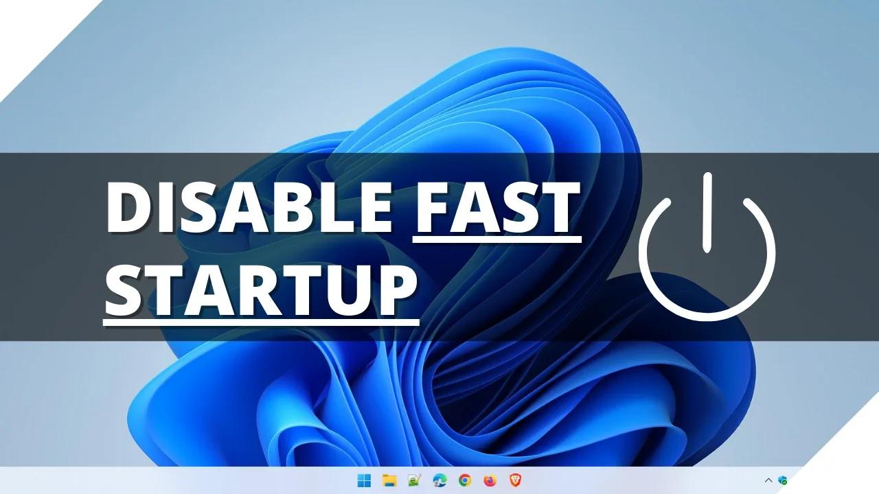 How to disable fast startup in Windows 11 (step by step)