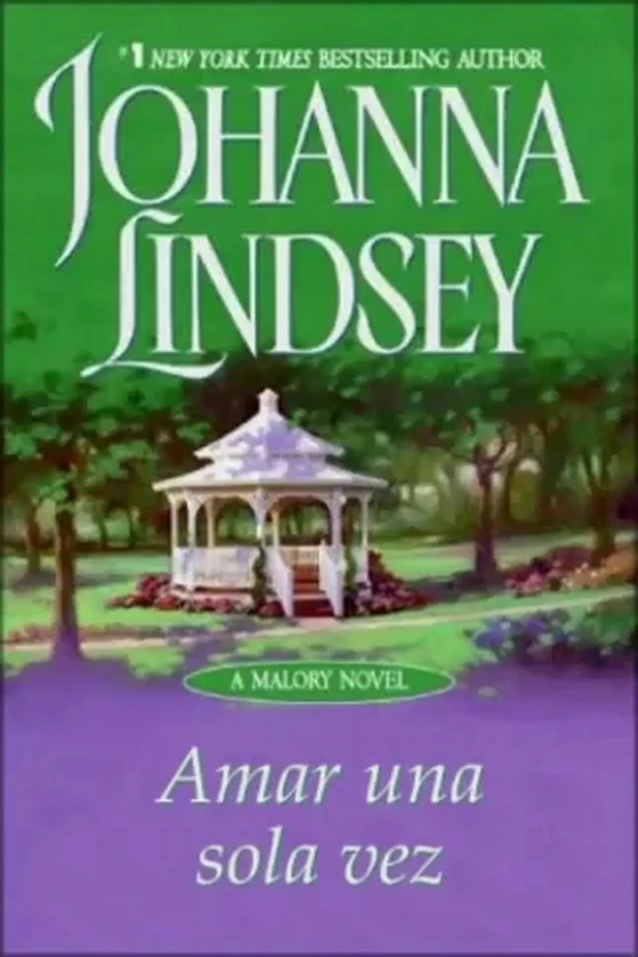 1. AMAR UNA SOLA VEZ PARTE1 - JOHANNA LINDSEY - SAGA LOS MALORY 1
