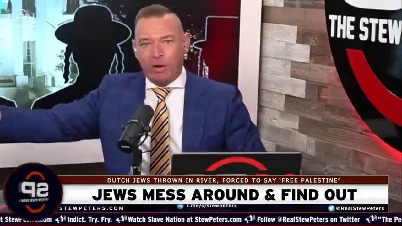 Stew Peters - Jews Mess Around & Find Out