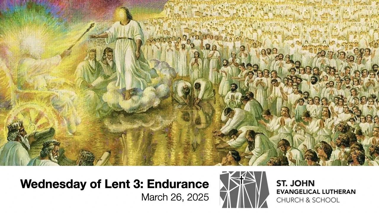 Wednesday of Lent 3: Endurance — March 26, 2025