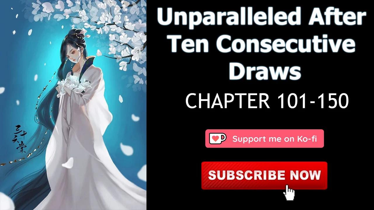 Unparalleled After Ten Consecutive Draws chapter 101-150