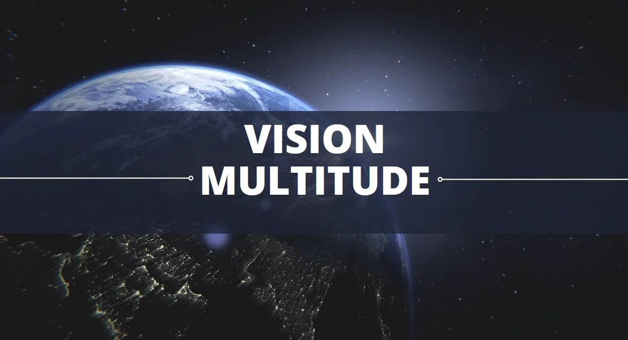 Vision Multitude