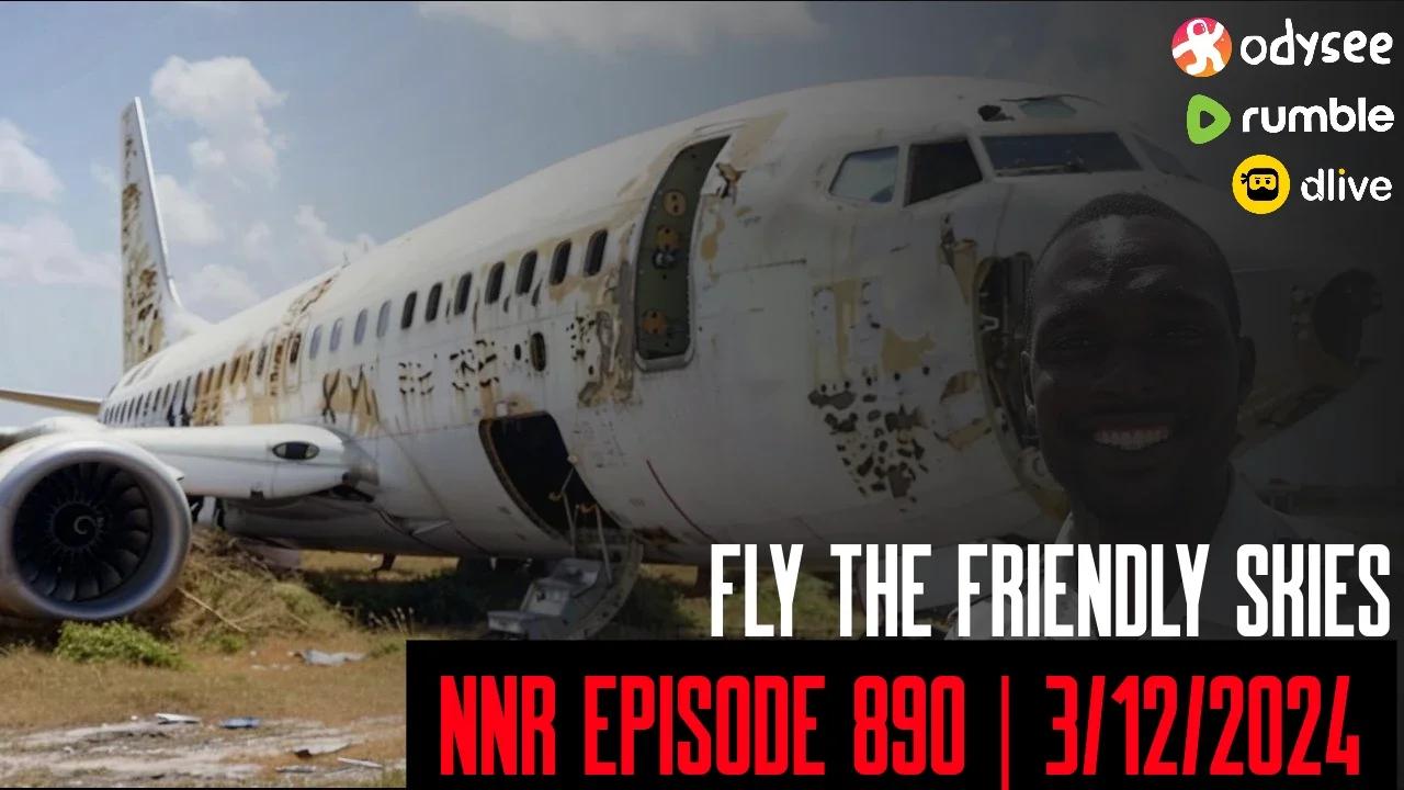 NNR ֍ EPISODE 890 ֍ Fly The Friendly Skies