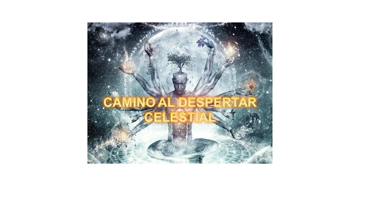 CAMINO AL DESPERTAR CELESTIAL