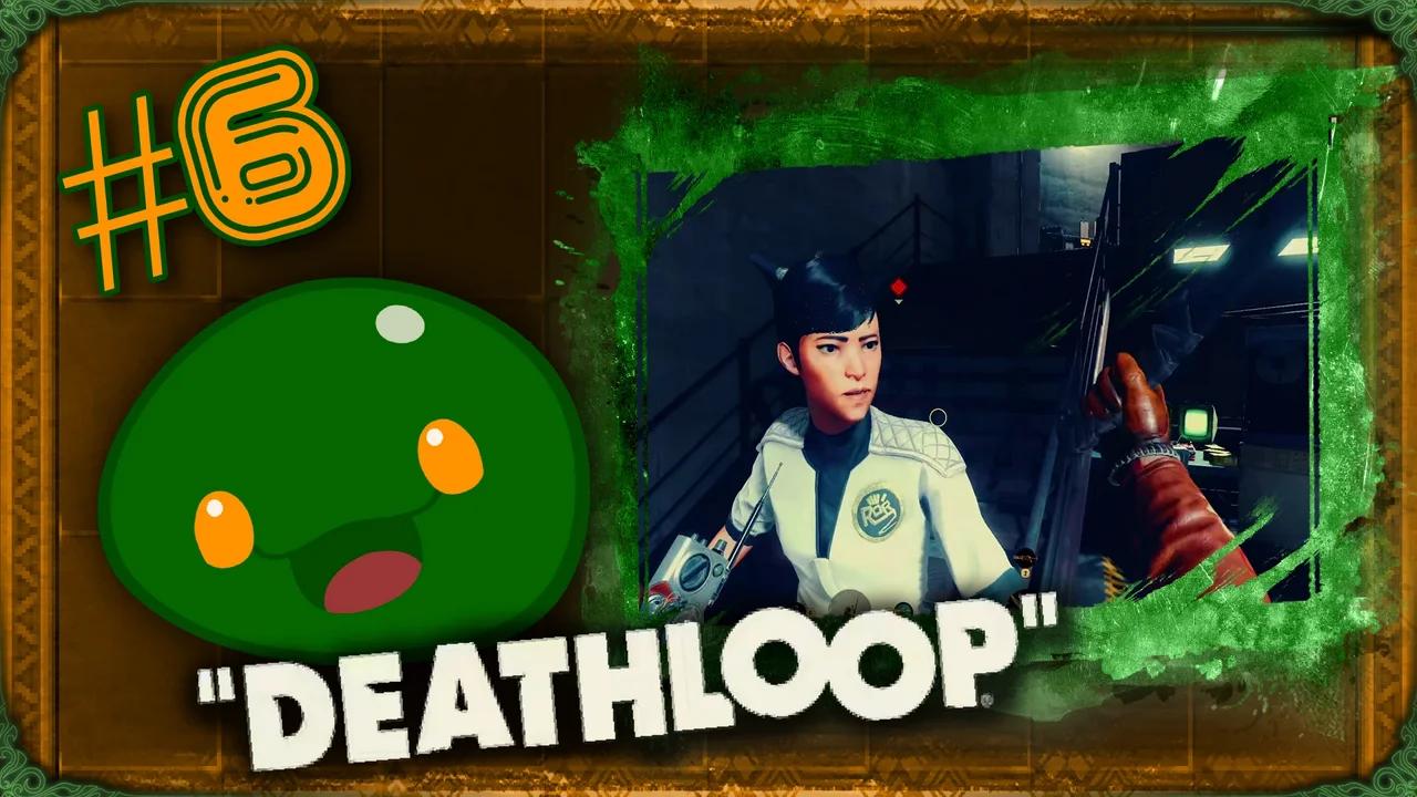 Rev Plays - Death Loop - Part 6