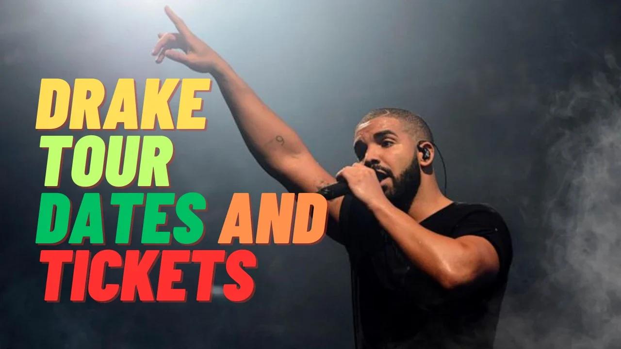 Drake Tour Dates and Tickets