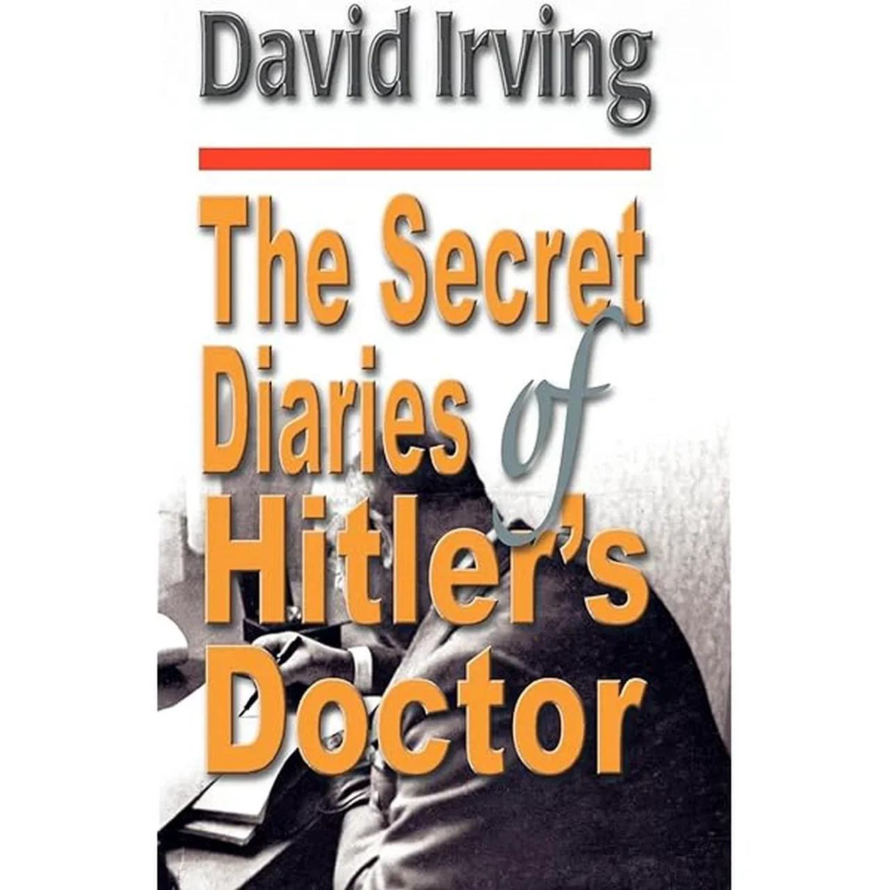 Secret Diaries of Hitler's Doctor by David Irving