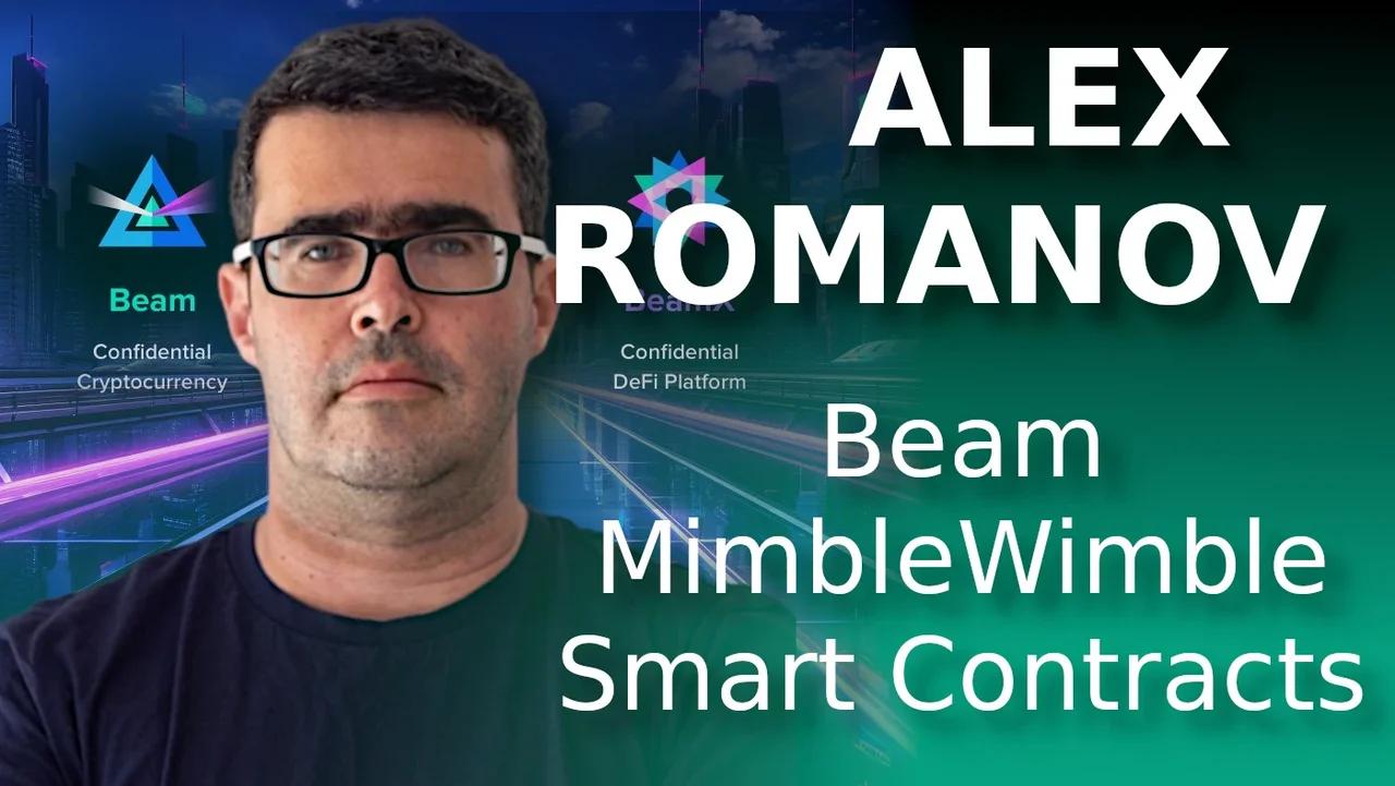 Alex Romanov on Private Smart Contracts and MimbleWimble with Beam