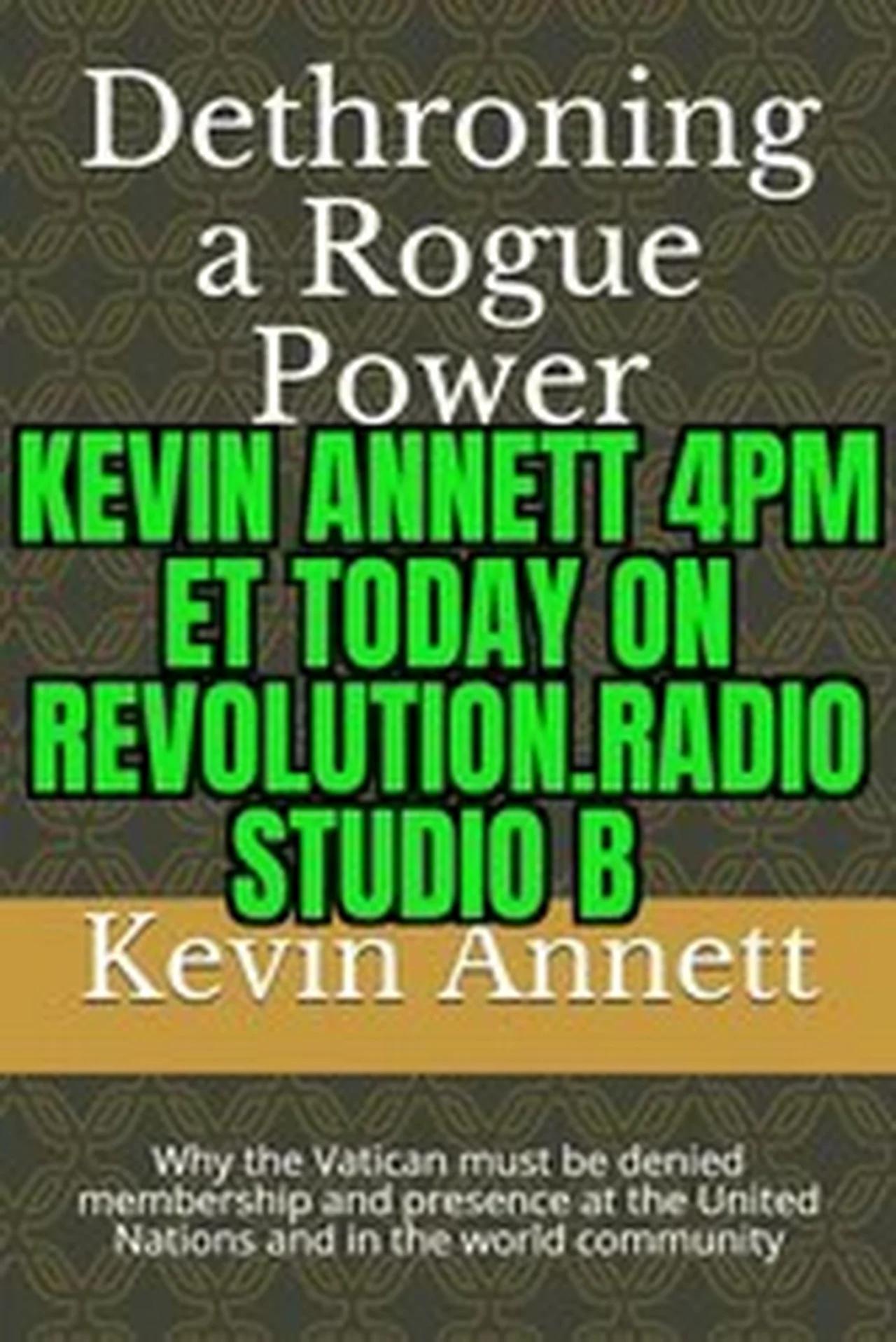 KEVIN ANNETT- "Vatican/ Corporation is a CORPSE, a Dead Entity, VAMPIRE ...