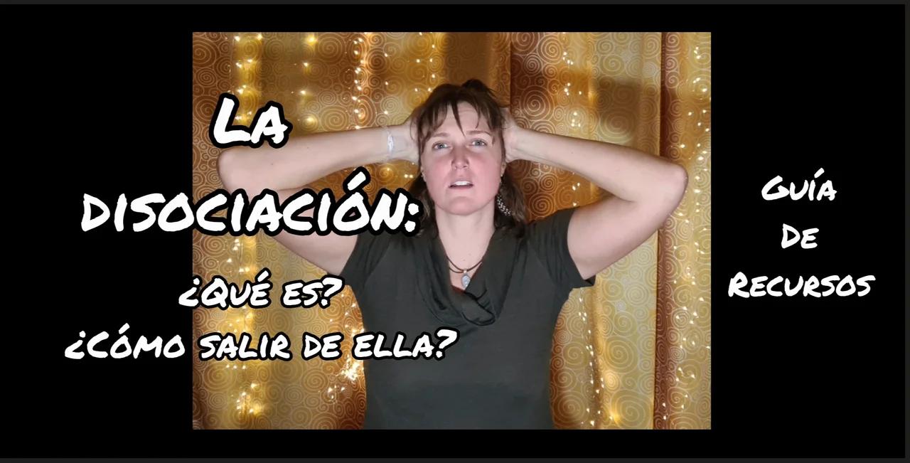 La disociación, qué es y cómo dejar de disociar. Guía de recursos