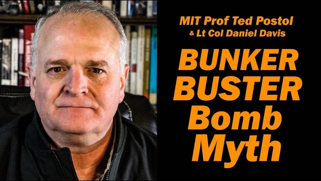 Bunker Buster Bomb Myth MIT Professor Ted Postol With Lt Colonel Daniel ...