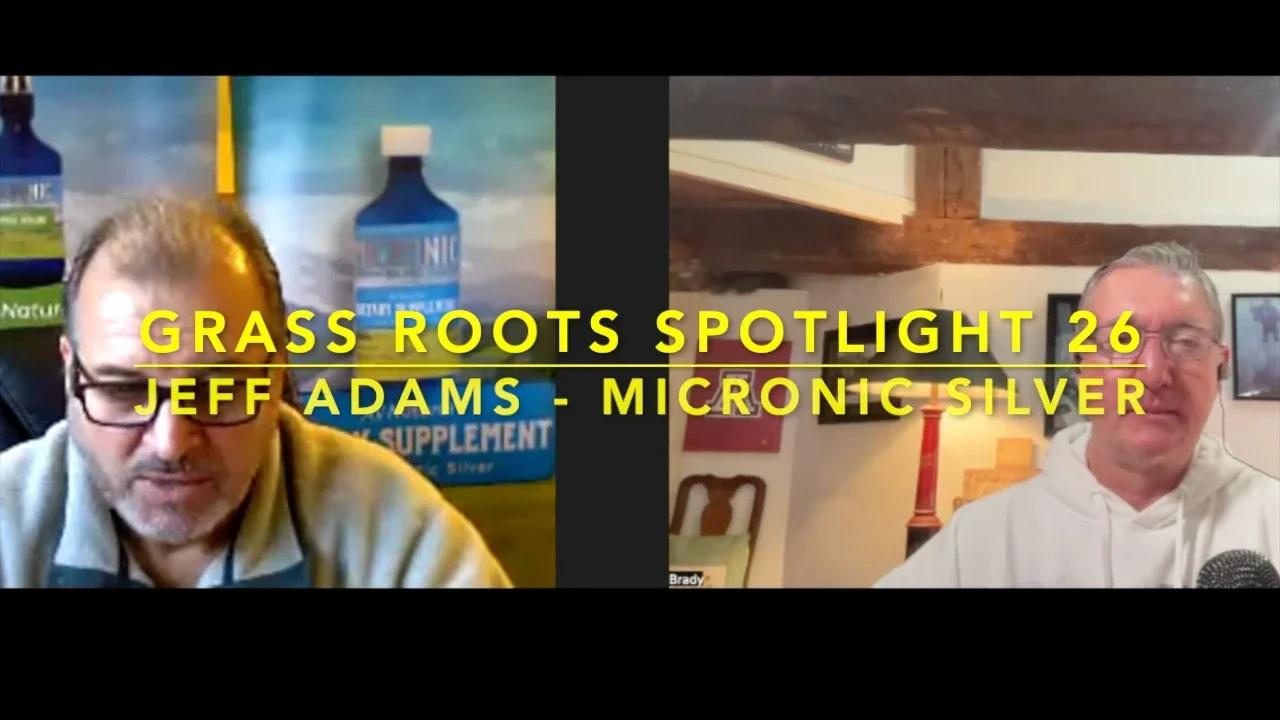 Grass Roots Spotlight 26: Jeff Adams - Micronic Silver