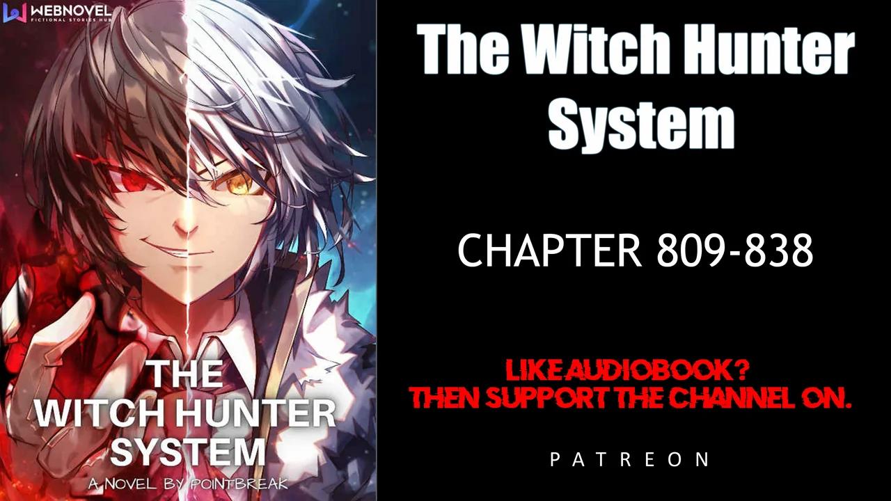 The Witch Hunter System Chapter 809-838