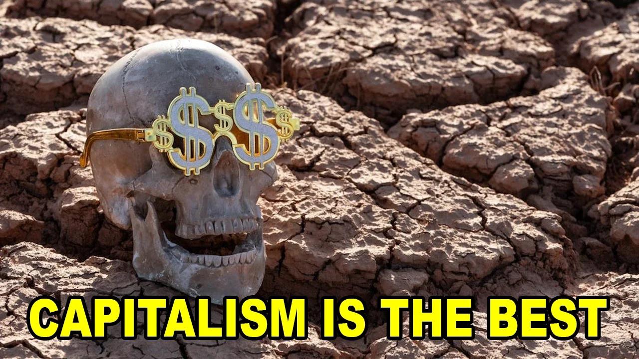Capitalism Is The Best It's Ever Been!