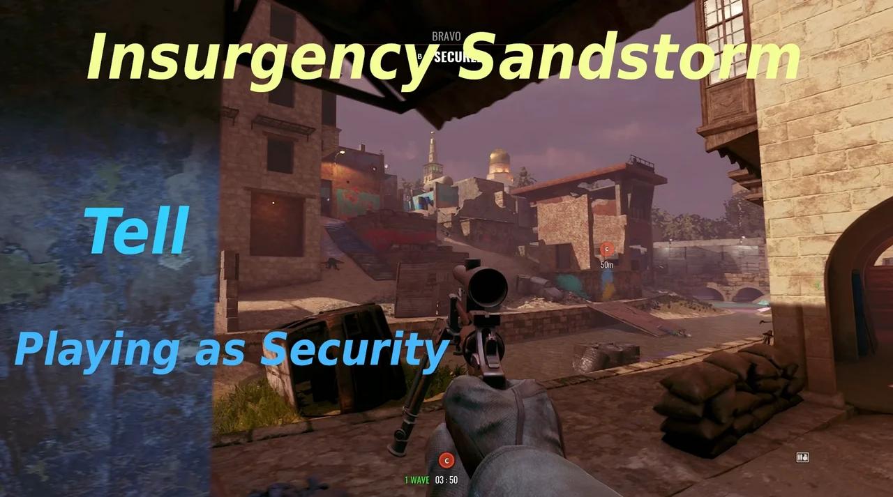 Insurgency Sandstorm - Local Play - Tell (Security)