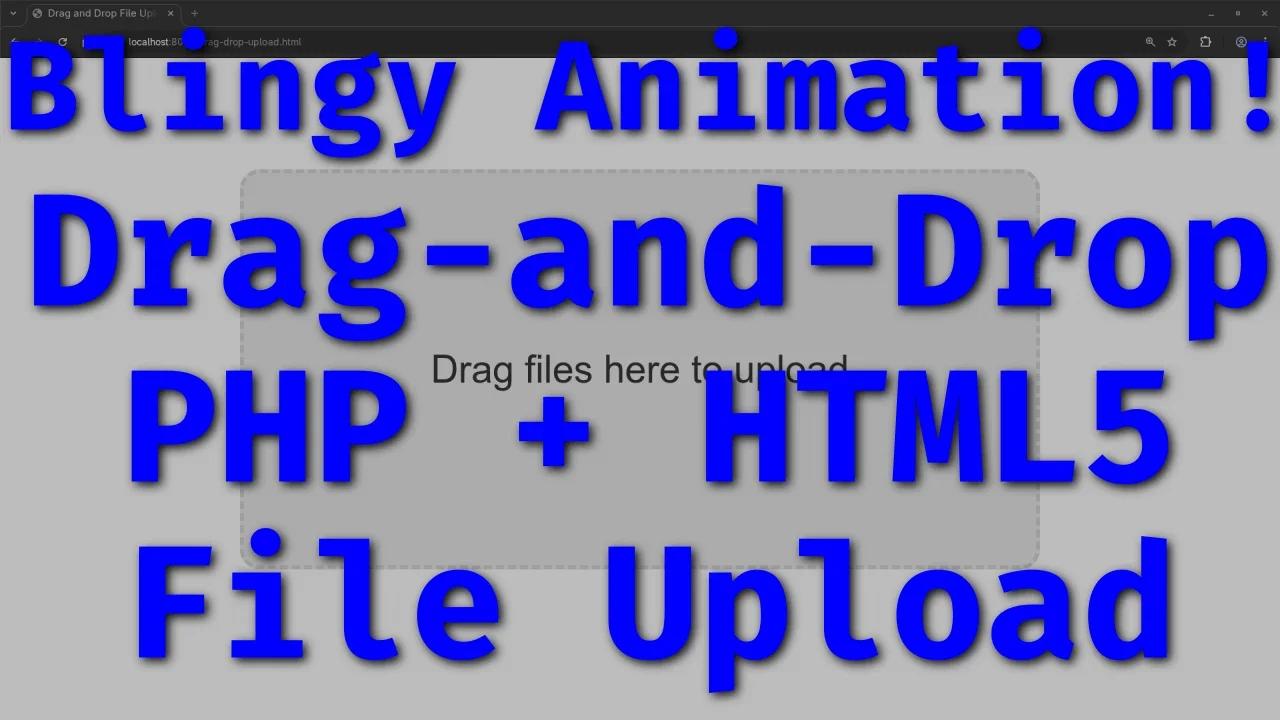 How to Create a 'Blingy' Drag-and-Drop File Upload with PHP & HTML5 (No ...