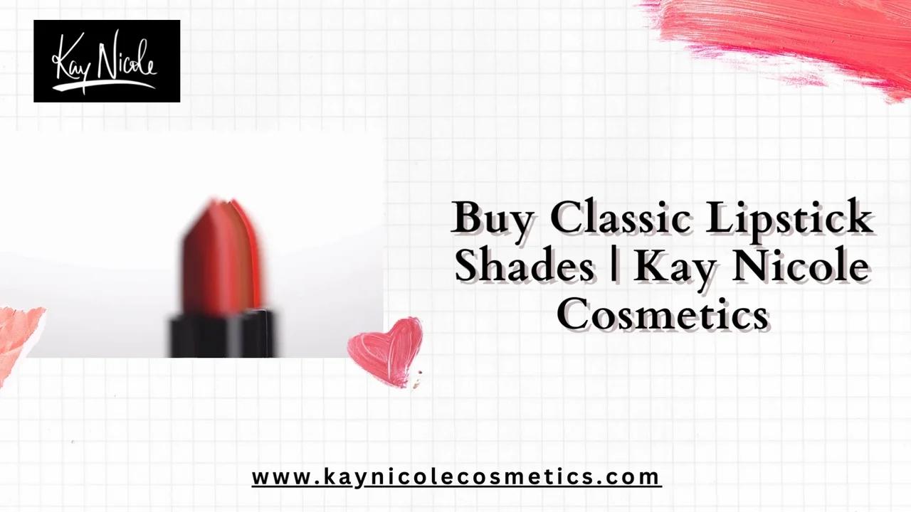 Buy Classic Lipstick Shades | Kay Nicole Cosmetics
