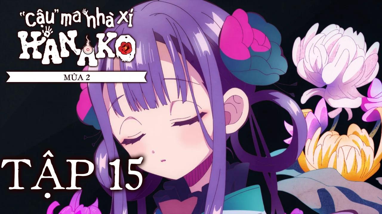 Jibaku Shounen Hanako-kun ss2 ep 15 Vietsub | "Cậu" ma nhà xí Hanako mùa 2 tập 15