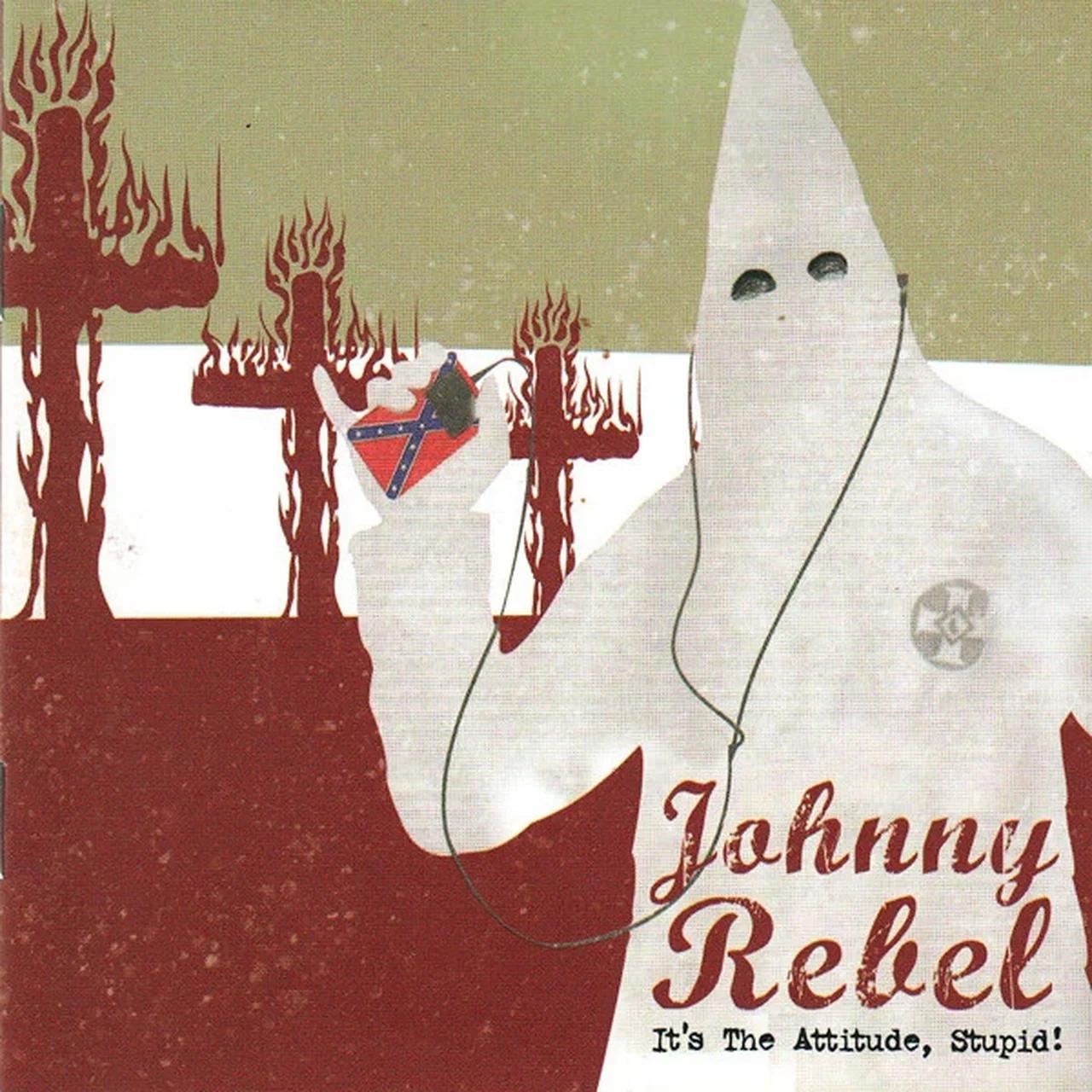 Johnny Rebel - It's The Attitude, Stupid!