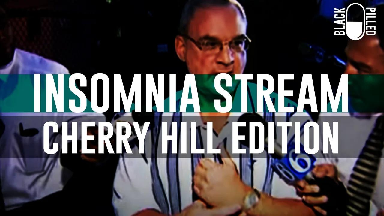 INSOMNIA STREAM: CHERRY HILL EDITION