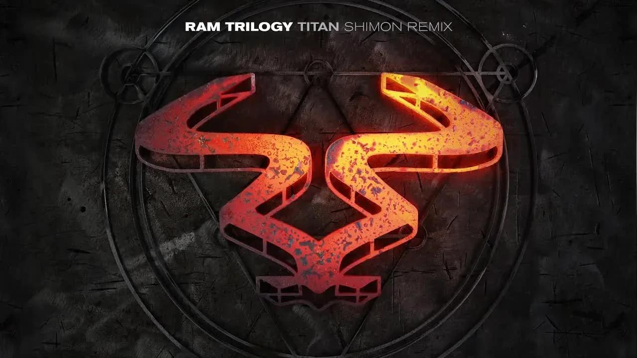 Ram Trilogy - 'Titan' (Shimon Remix)