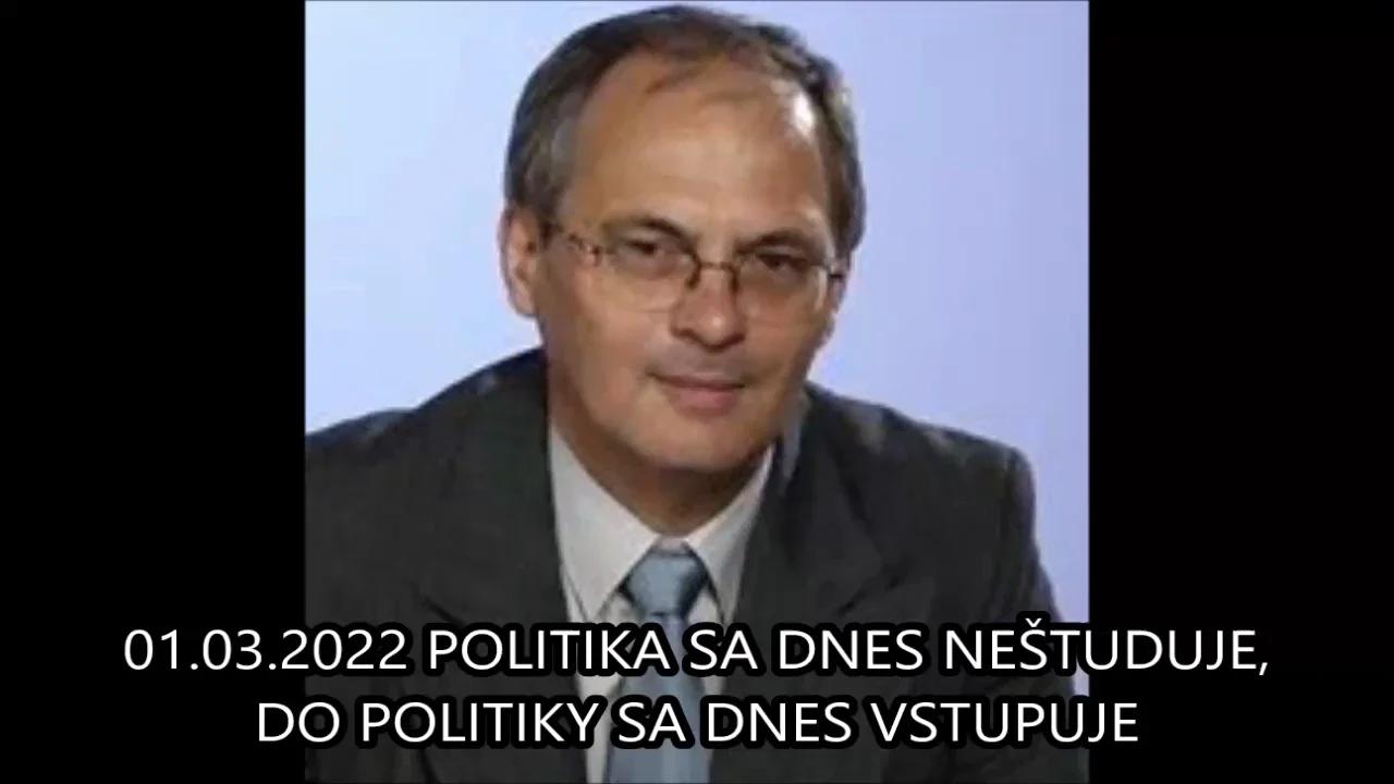01.03.2022 POLITIKA SA DNES NEŠTUDUJE, DO POLITIKY SA DNES VSTUPUJE