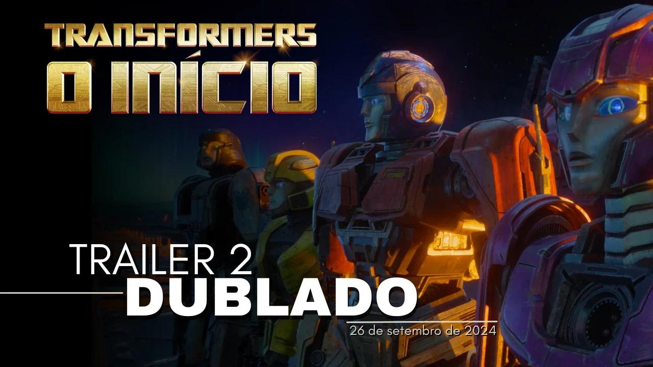 Transformers: O Início｜Trailer oficial 2 dublado｜2024