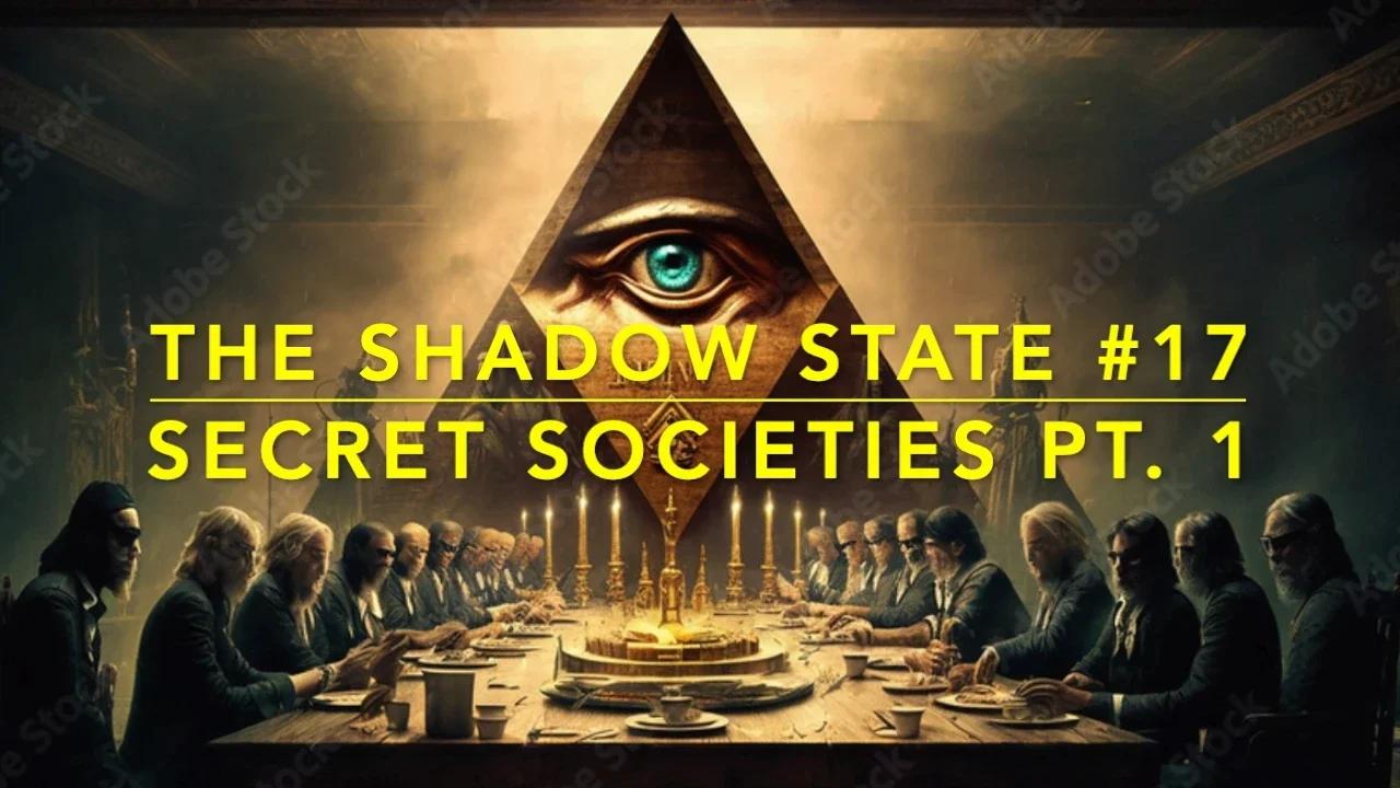 The Shadow State #17: Secret Societies Pt. 1; w/ Colonel Towner-Watkins