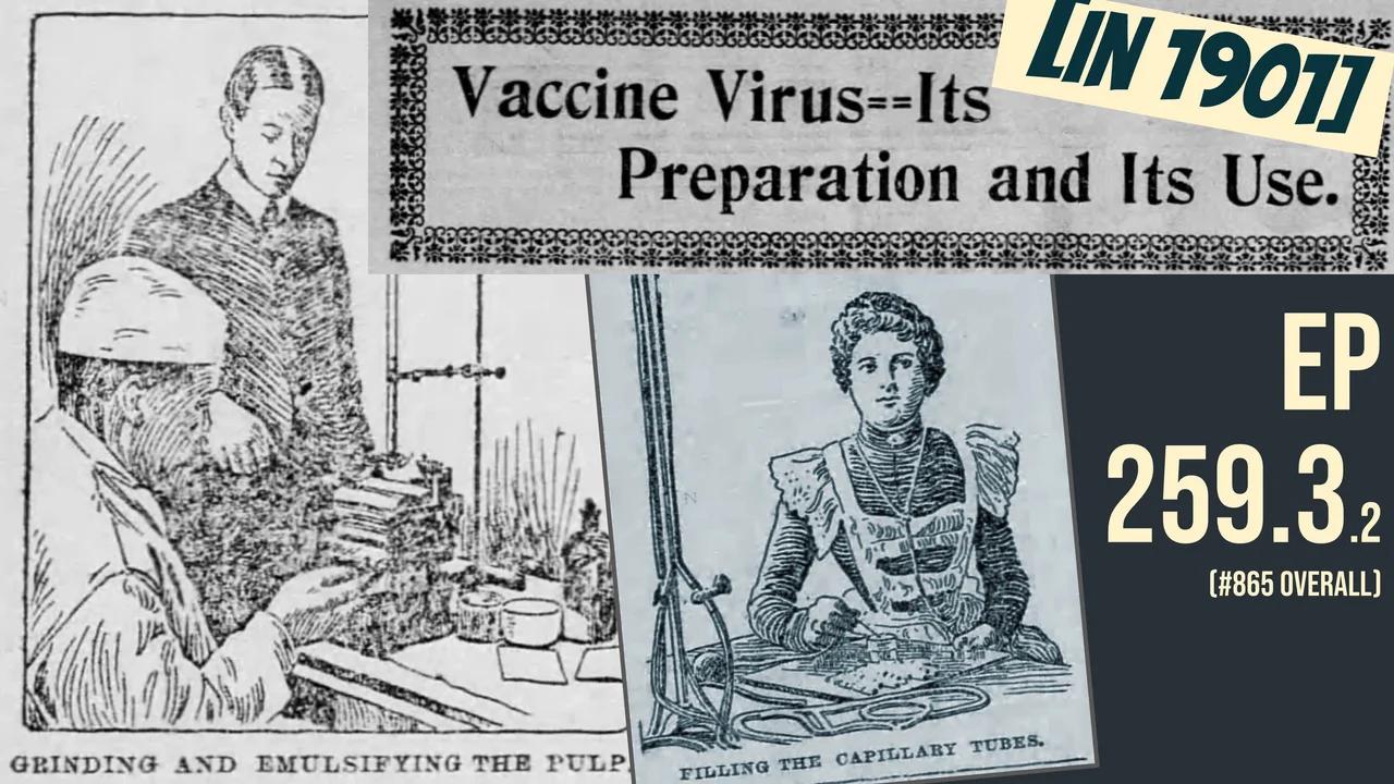 Virus Vaccine: How it is made (in 1901)! (Ep 259.3.2)