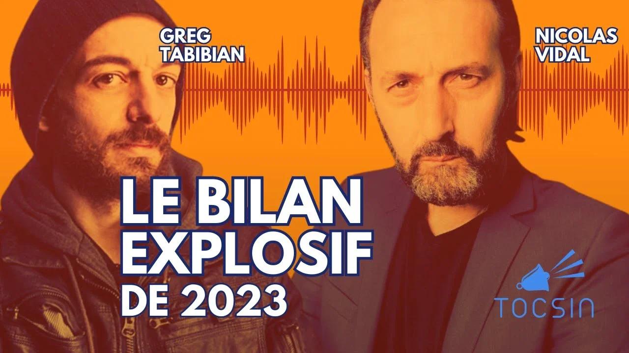 Le Bilan explosif de 2023 - Greg Tabibian et Nicolas Vidal (Tocsin)