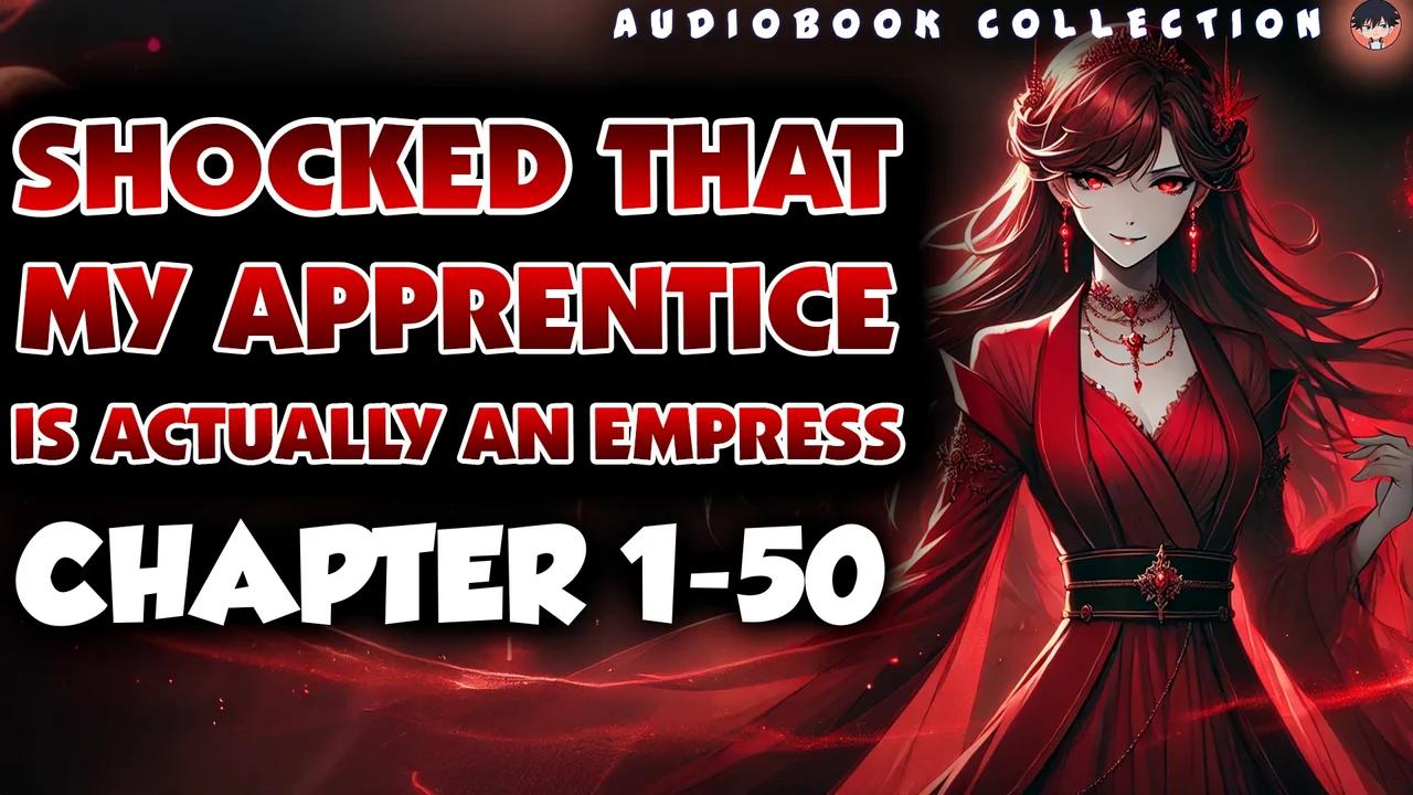 Shocked That My Apprentice Is Actually An Empress chapter 1-50