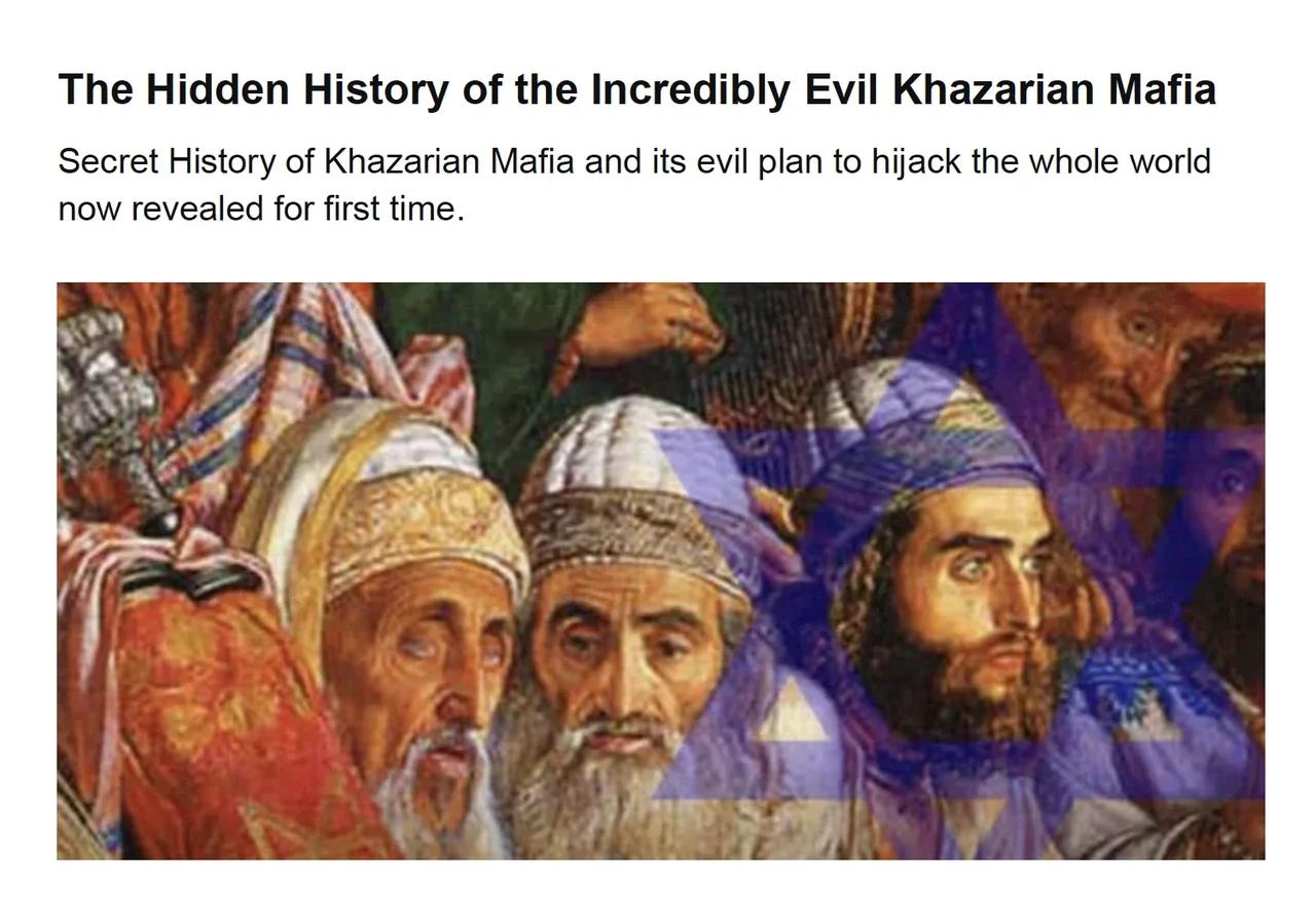 The Hidden History of the Incredibly Evil Khazarian Mafia