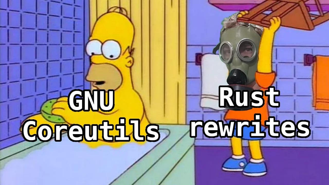 Why Dont You Rewrite The Gnu Coreutils In Rust Its Done Already
