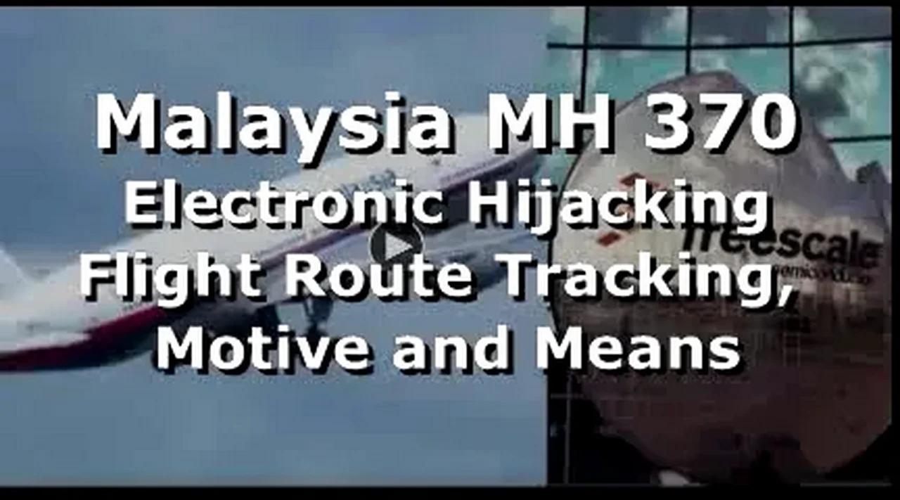 Malaysia Airlines MH 370-Electronic Hijacking, Flight Route Tracking ...