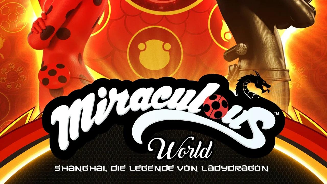 Miraculous World: Shanghai - Die Legende von Ladydragon