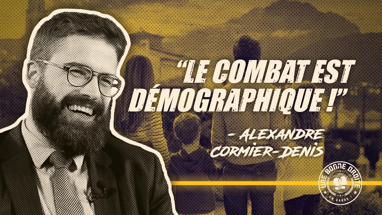 Le vrai combat : la démographie | Alexandre Cormier-Denis