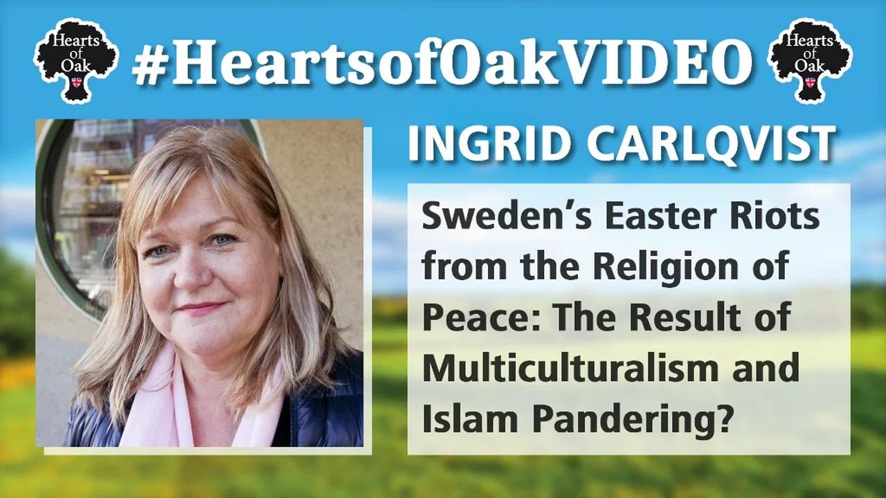 Ingrid Carlqvist - Sweden's Easter Riots from the Religion of Peace ...