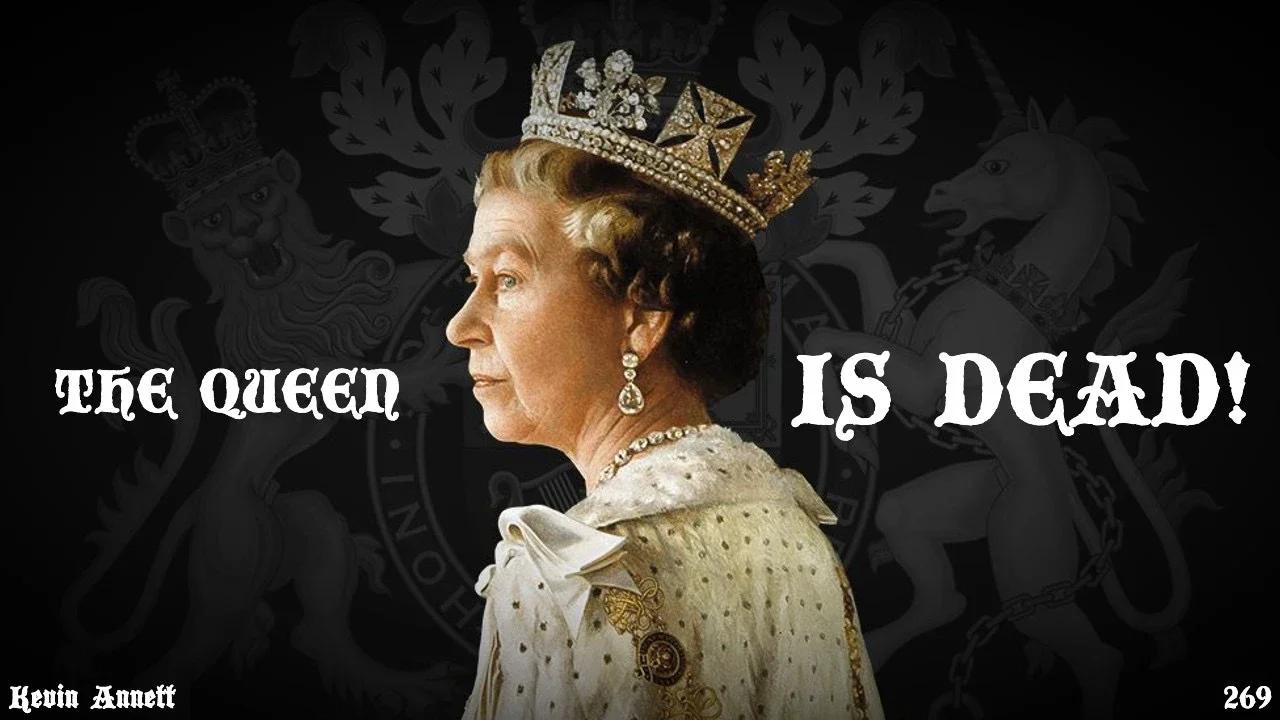 #269: The Queen Is Dead! | Kevin Annett